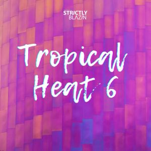 Strictly Blazin | Bringing you the latest tropical heat